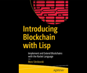 Book Review: Introducing Blockchain with Lisp : Rangarajan Krishnamoorthy on Programming and ...